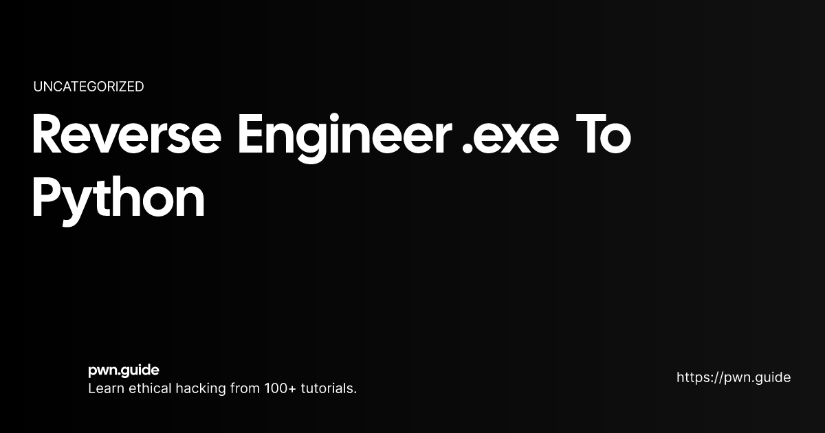 Reverse Engineer .exe To Python